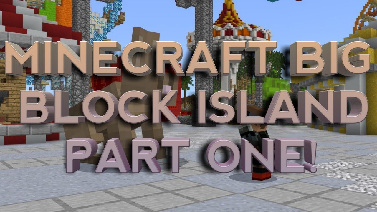 MINECRAFT BIG BLOCK ISLAND! (EPISODE 2 OF MINECRAFT SERIES) - YouTube