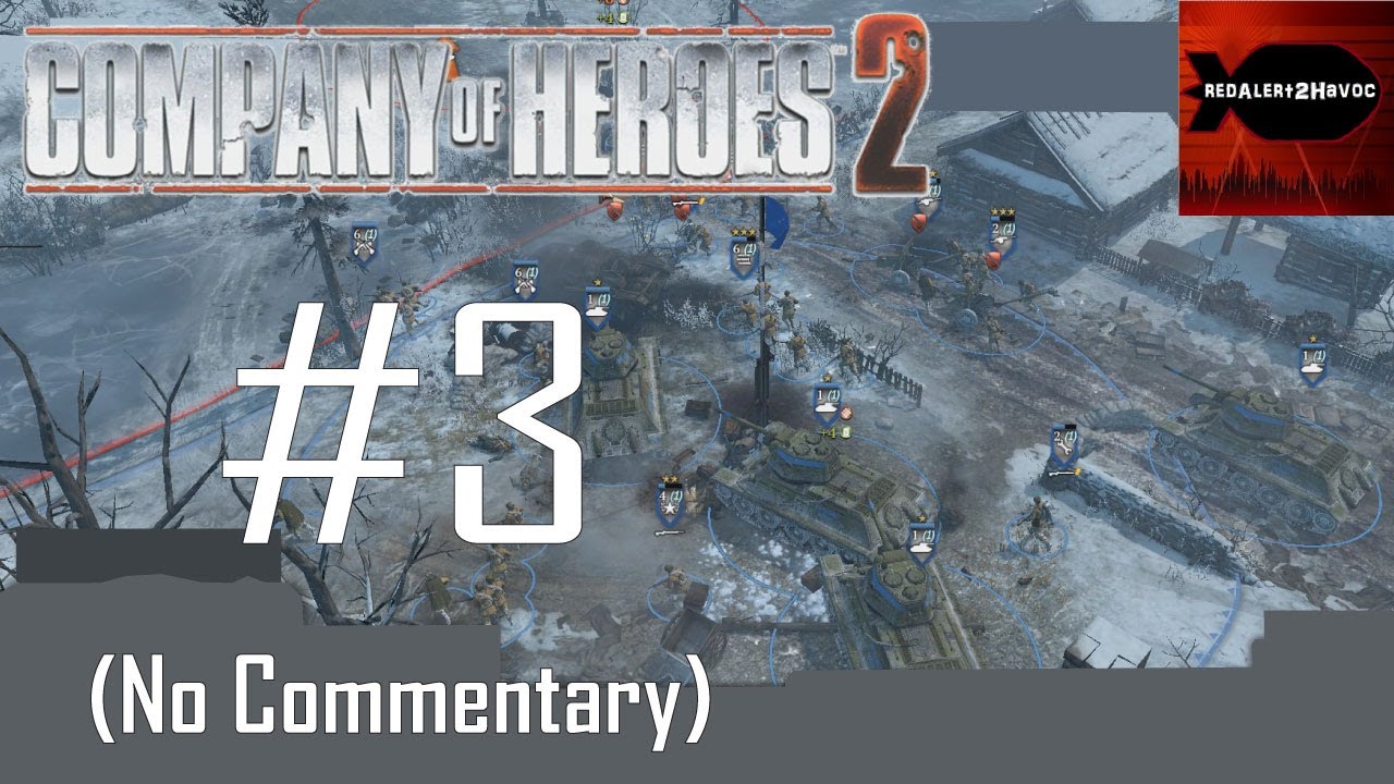Company of Heroes 2: Soviet Campaign Playthrough Part 3 (Support is on ...