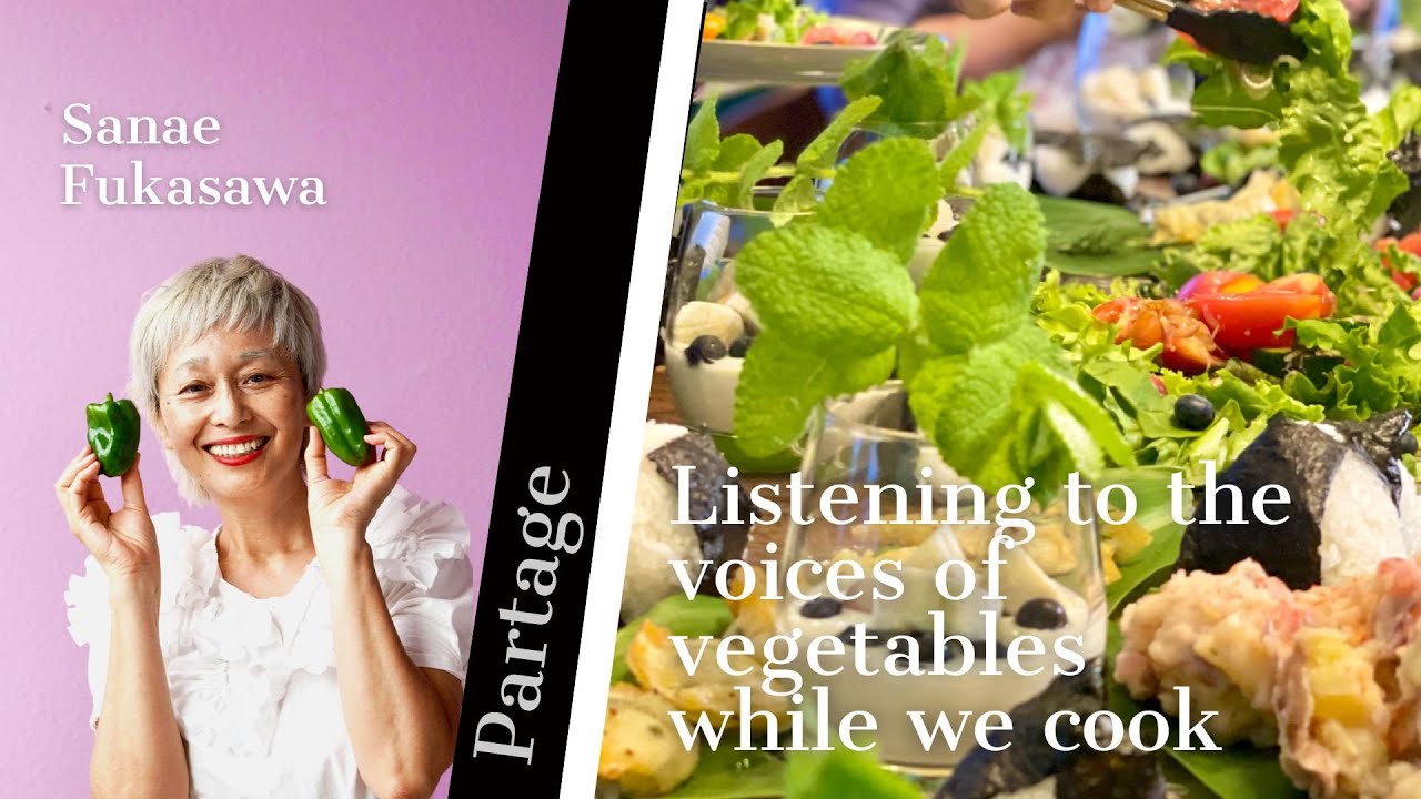 【Vegan Food】Listening to the voices of vegetables while we cook〜Partage ...