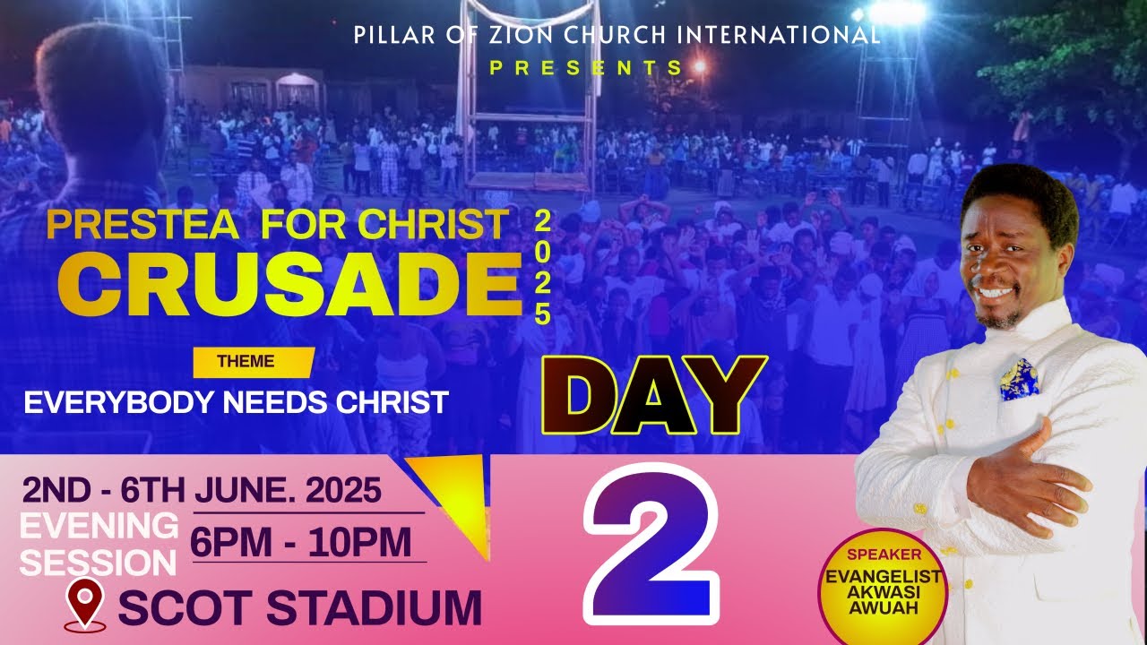 DAY 2 - PRESTEA FOR CHRIST CRUSADE WITH EVANGELIST AKWASI AWUAH AND ...
