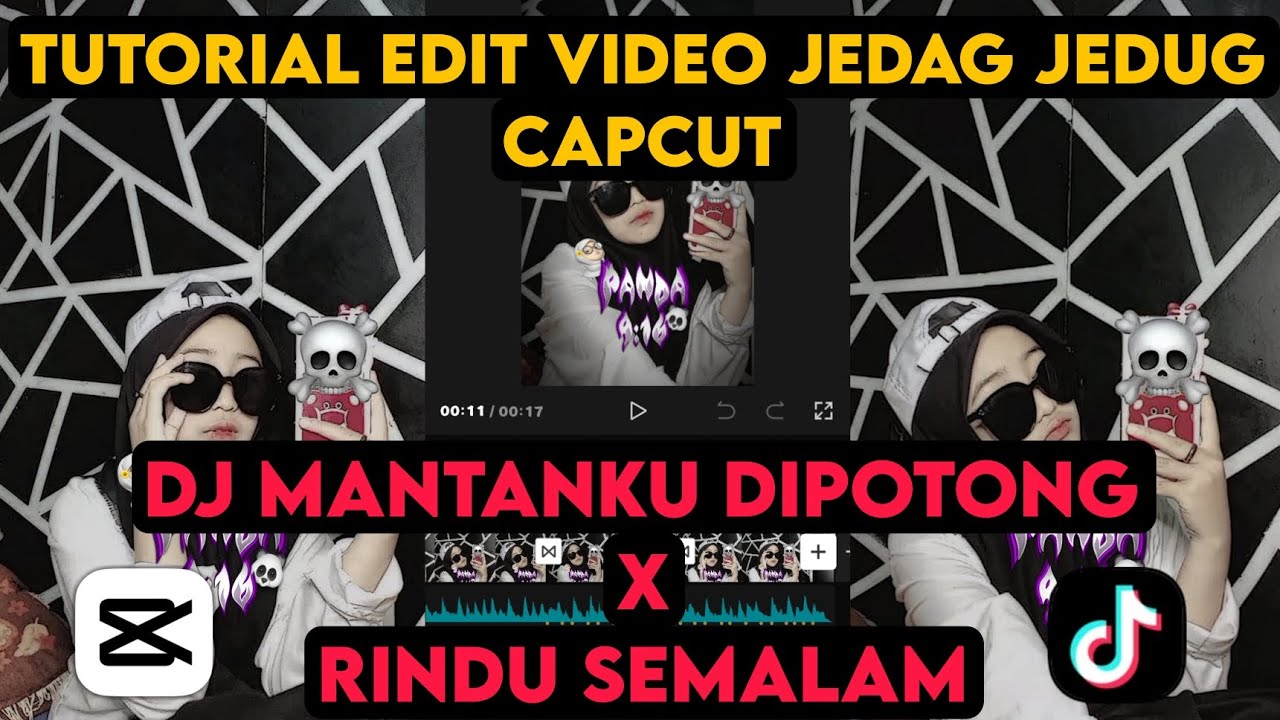 TUTORIAL EDIT VIDEO JEDAG JEDUG CAPCUT DJ MANTANKU DIPOTONG X RINDU ...