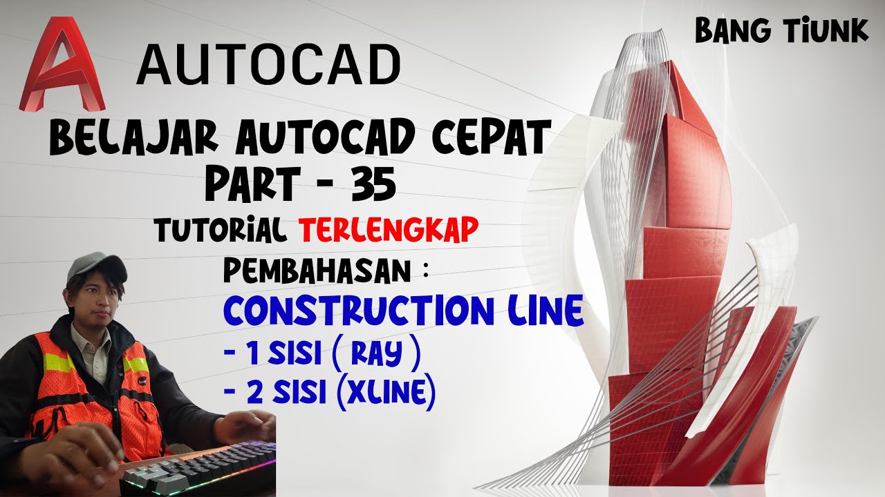TUTORIAL AUTOCAD PERINTAH CONSTRUCTION LINE XLINE DAN RAY - YouTube