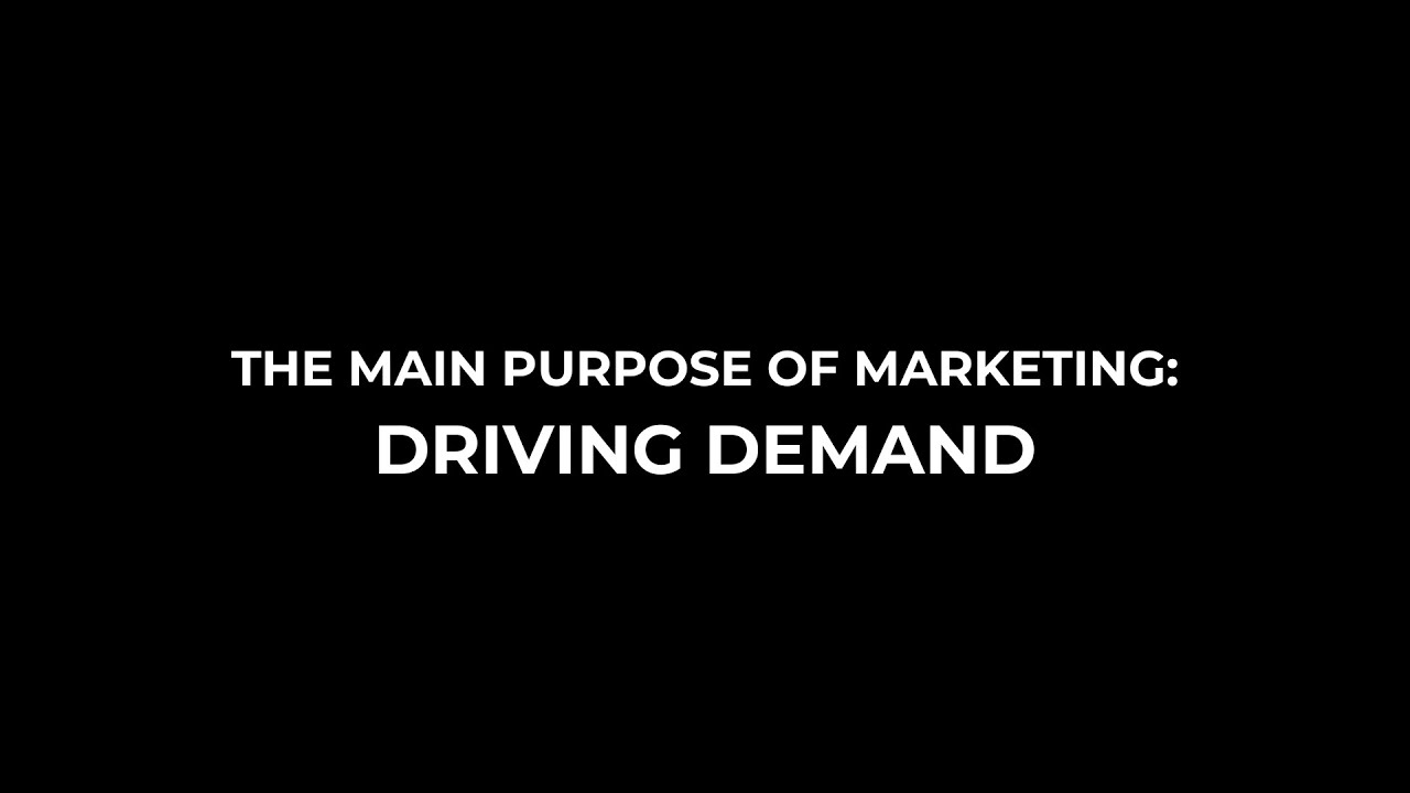 Demand Drivers Podcast Episode 1: The Main Purpose of Marketing ...