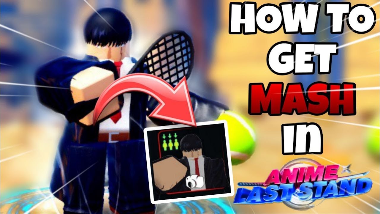 HOW TO GET MASH IN ANIME LAST STANDS - YouTube