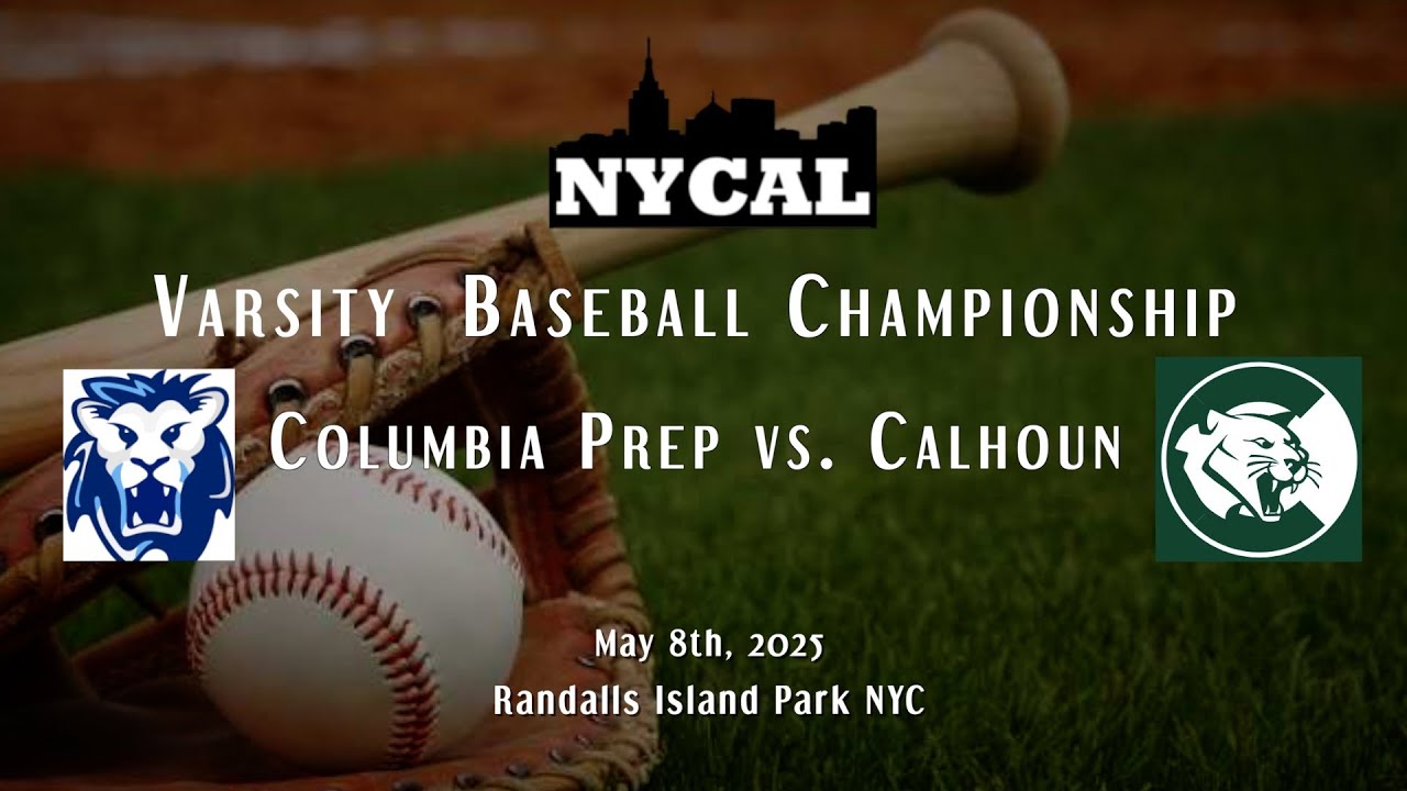 NYCAL Varsity Baseball Championship 5-8-25 @3:30PM - YouTube