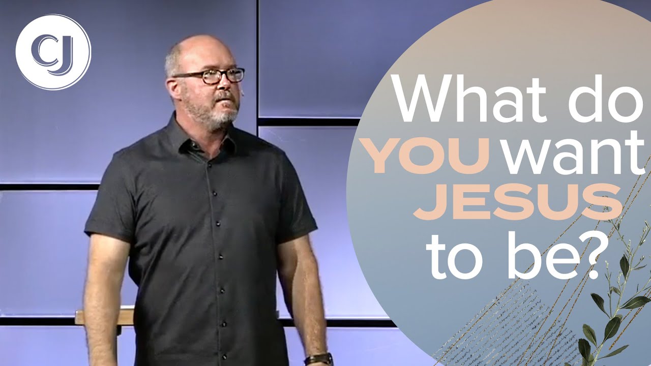 What Do You Want Jesus To Be? - YouTube