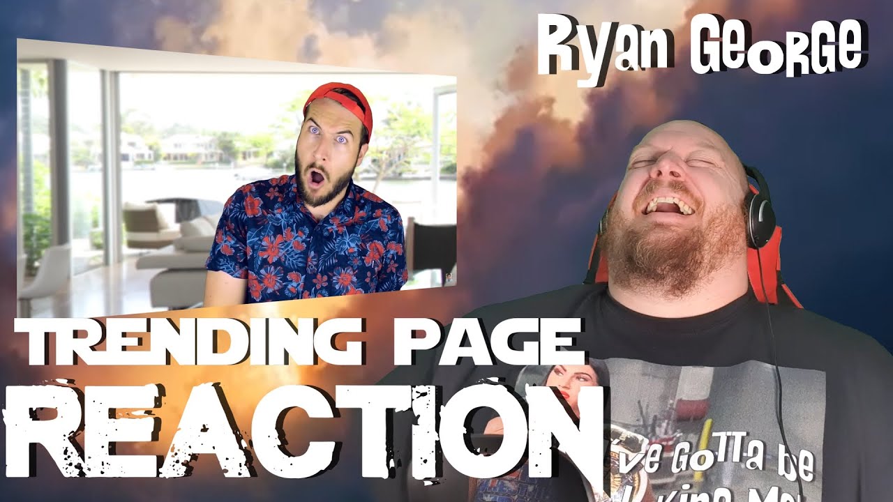 Ryan George "Trying REALLY hard to get on the trending page" REACTION ...