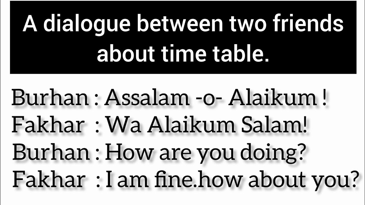 A dialogue between two friends about time table/ dialogue between two ...