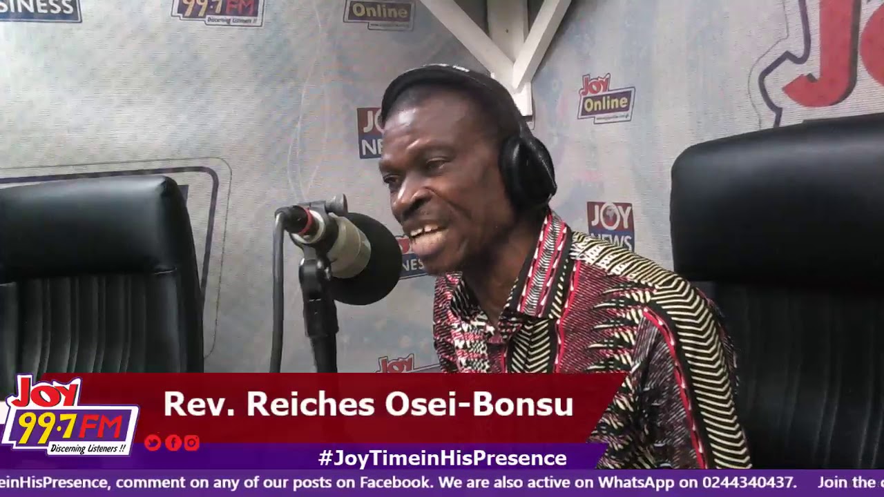 #JoyTimeInHisPresence With Rev. Reiches Osei-Bonsu on Joy FM (30-7-19 ...