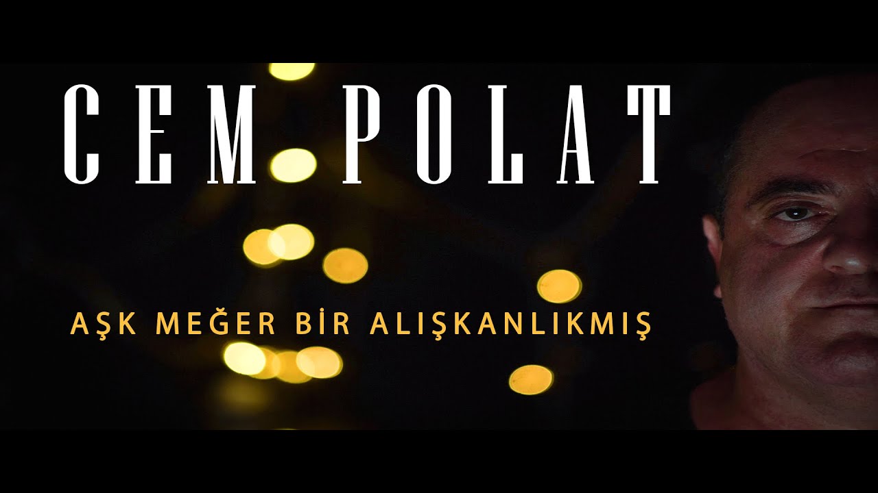 CEM POLAT AŞK MEĞER BİR ALIŞKANLIKMIŞ - YouTube
