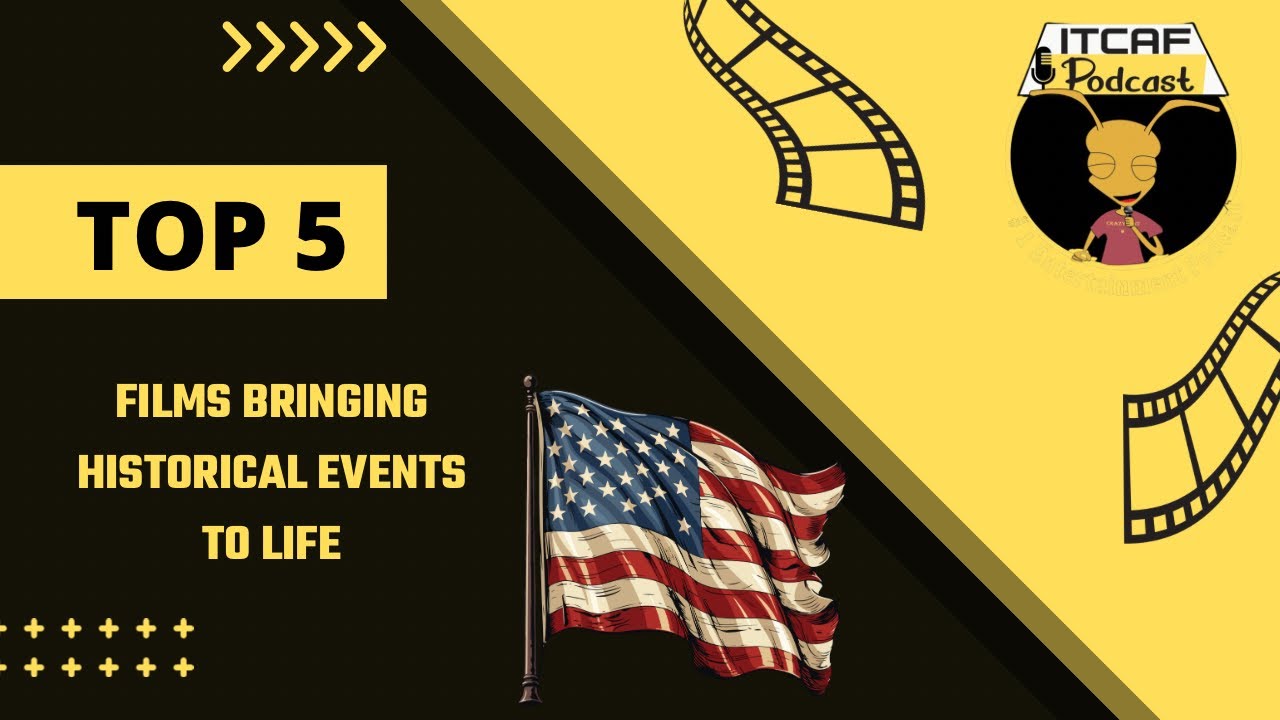 Top 5 Films Bringing Historical Events To Life YouTube top-5-films-bringing-historical-events-to-life-youtube
