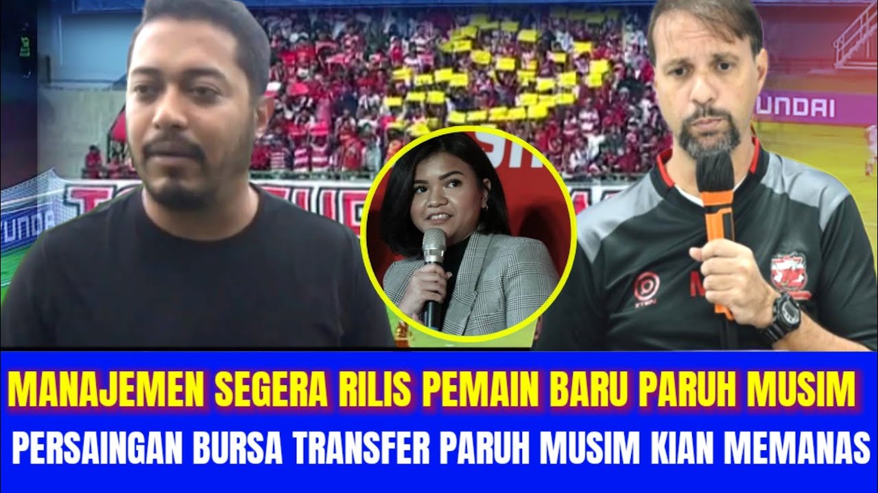 🔴 Geliat Bursa Transfer Makin Memanas ⁉️Ini Penjelasan Manajemen Madura United. - YouTube