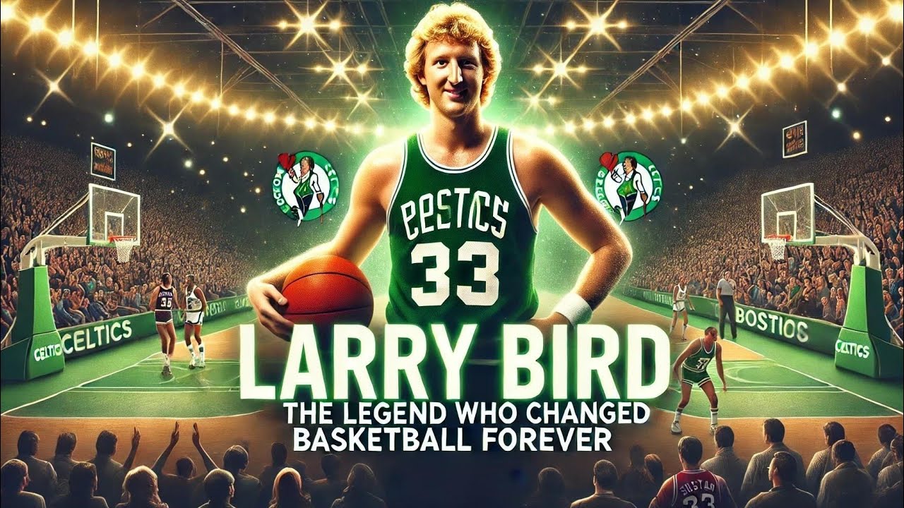 "Larry Bird: The Legend Who Changed Basketball Forever" - YouTube