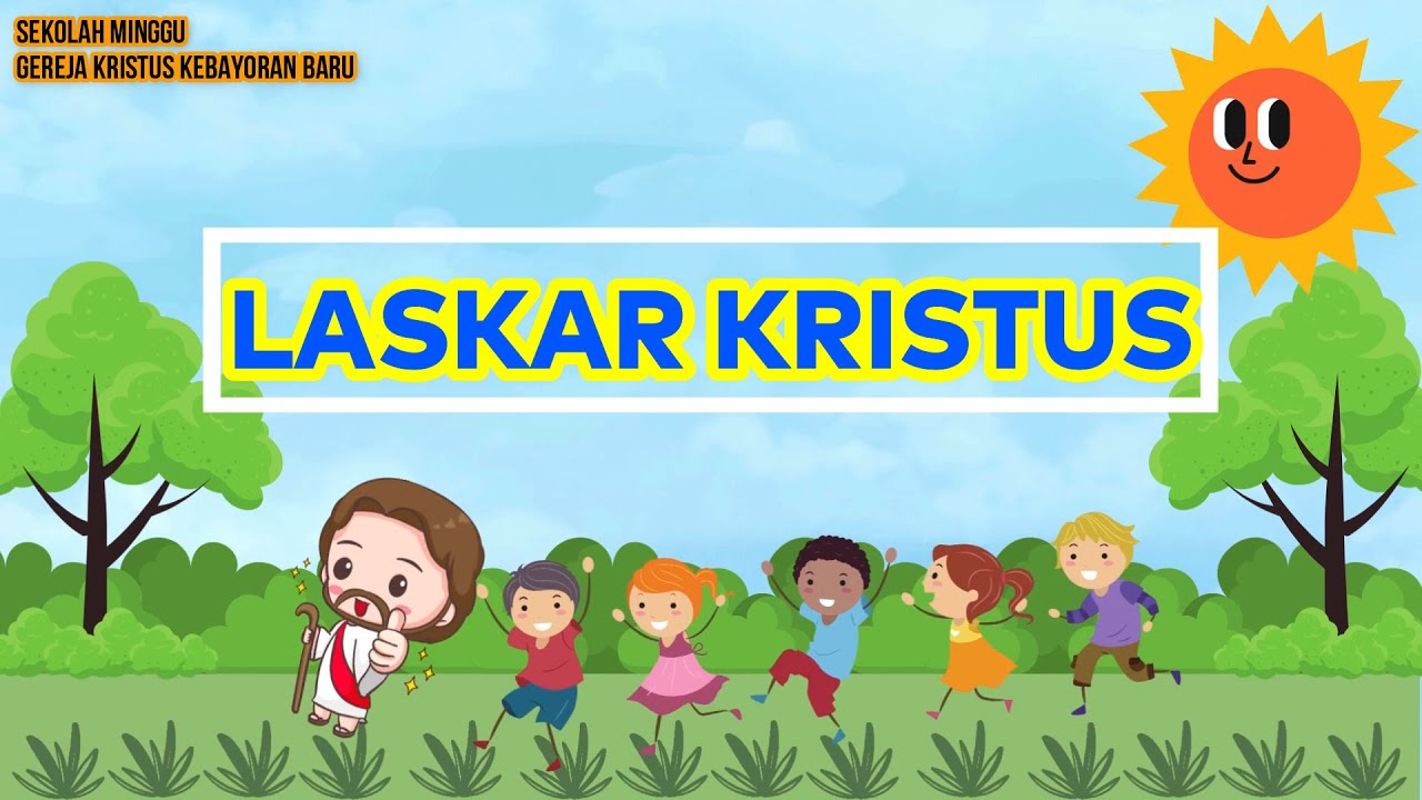 Laskar Kristus | Lirik Lagu Sekolah Minggu untuk Perform ASM GKKB 18 ...