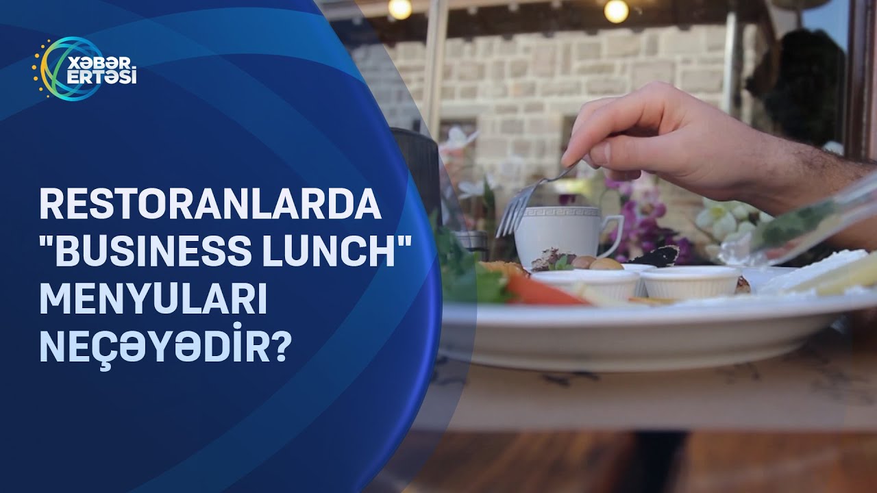 Restoranlarda "Business lunch" menyulari neçəyədir? - YouTube