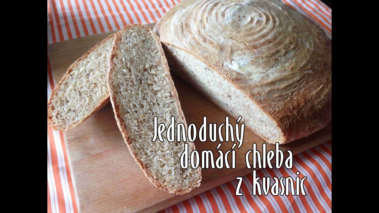 Jednoduchý domácí chleba z kvasnic a špaldové mouky - YouTube