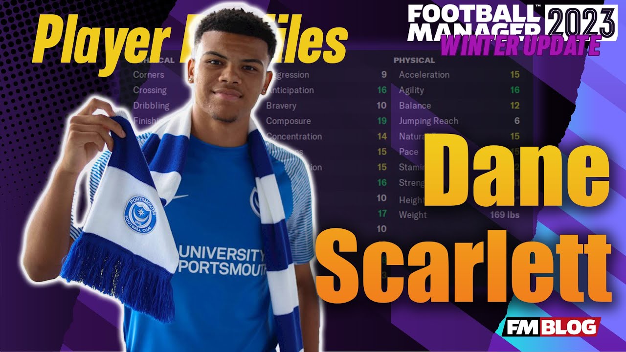 Dane Scarlett | Player Profiles 10 Years In | FM23 - YouTube