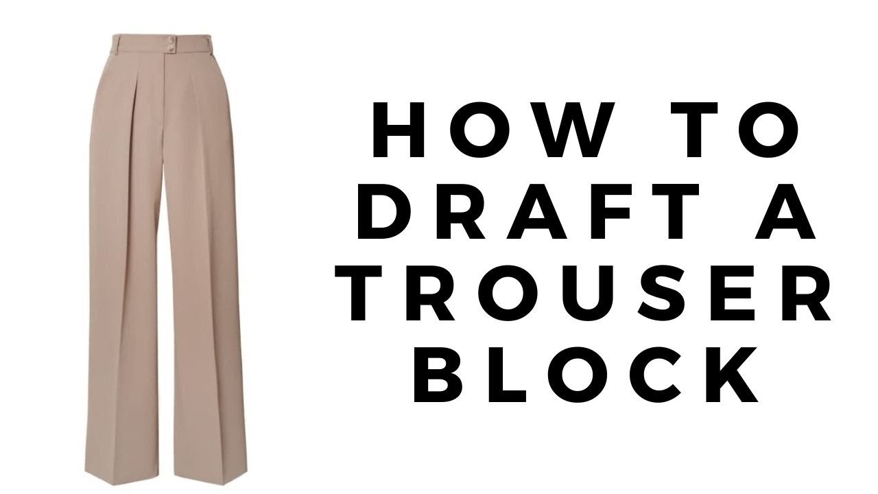 How To Draft A Classic Trouser Block - YouTube