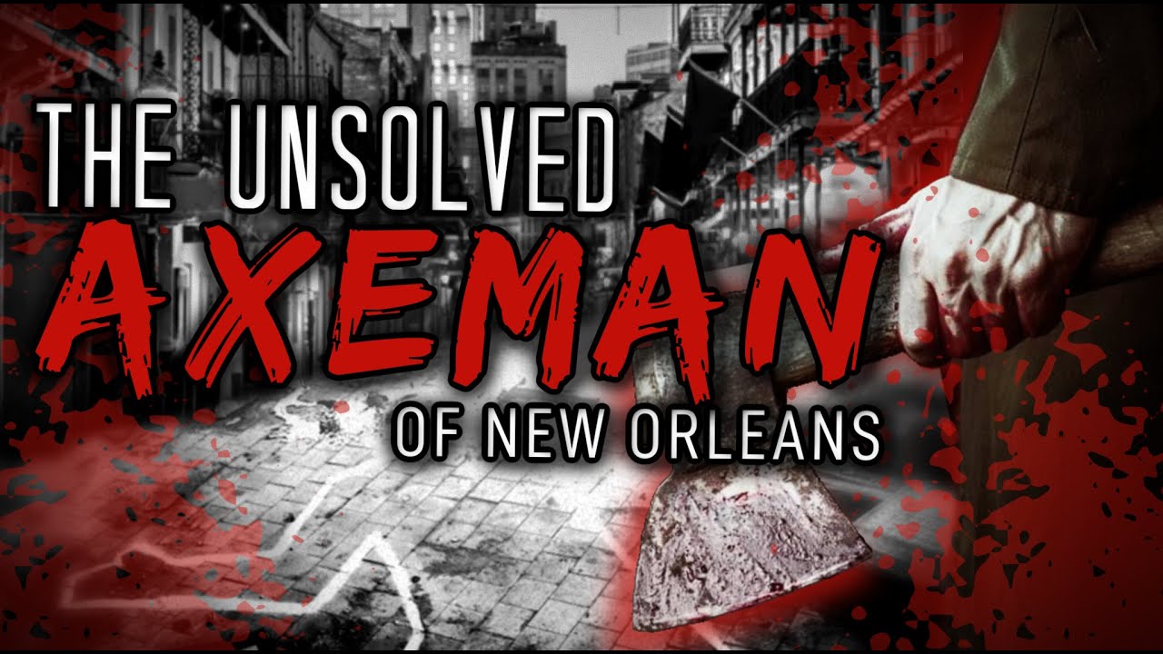 The Gruesome Murders That Terrorized New Orleans... Who Was The AXEMAN ...