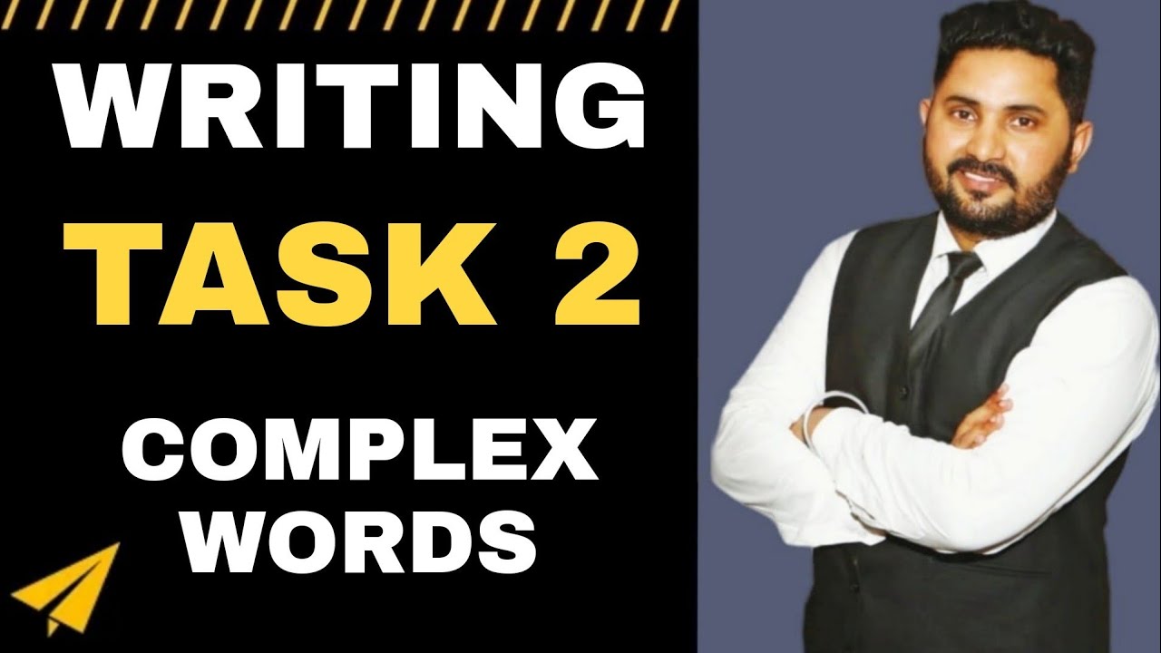 Writing task 2 Complex words | ielts India by Arun Vashisht - YouTube