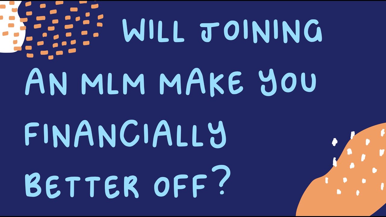 Will I Be Financially Better Off if I Join an MLM? - YouTube