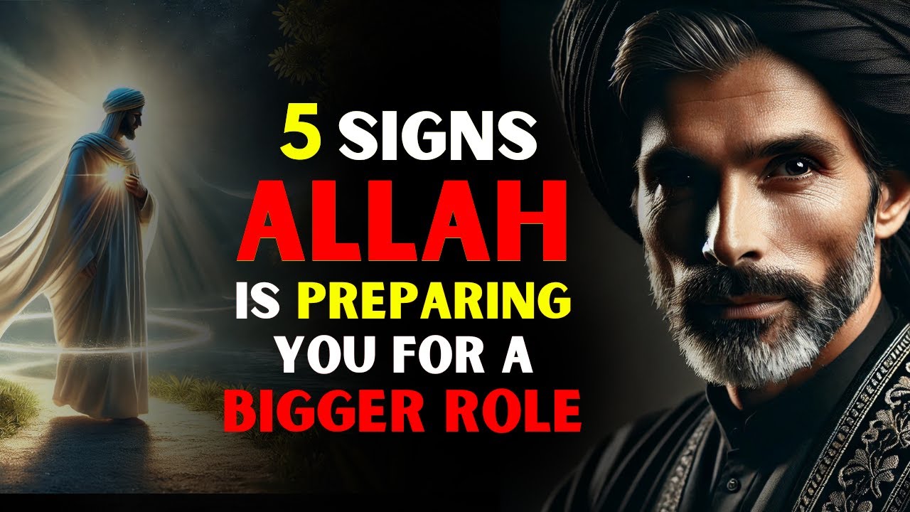 5 Signs Allah Is Preparing You for a Role Bigger Than You Think | ISLAM ...
