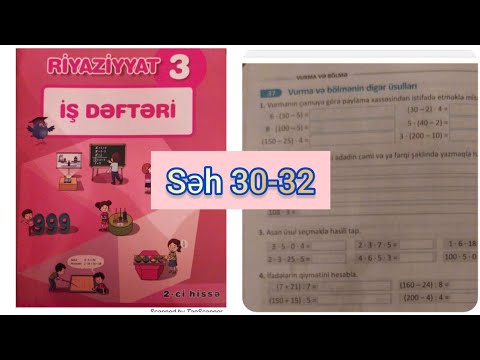 3-cü sinif Riyaziyyat iş dəftəri səh 30,31,32. 2ci hissə. Vurma və bölmənin digər üsulları