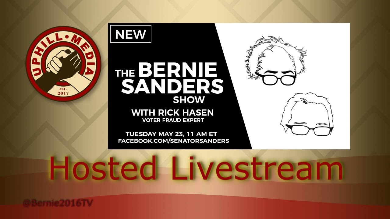 The Bernie Sanders Show with Rick Hasen - Voter Fraud Expert - Hosted ...