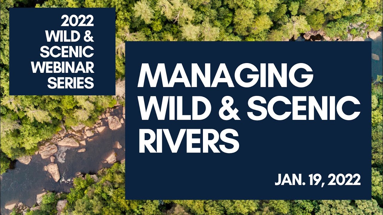 Managing Wild and Scenic Rivers (Wild & Scenic River Series 2022) - YouTube