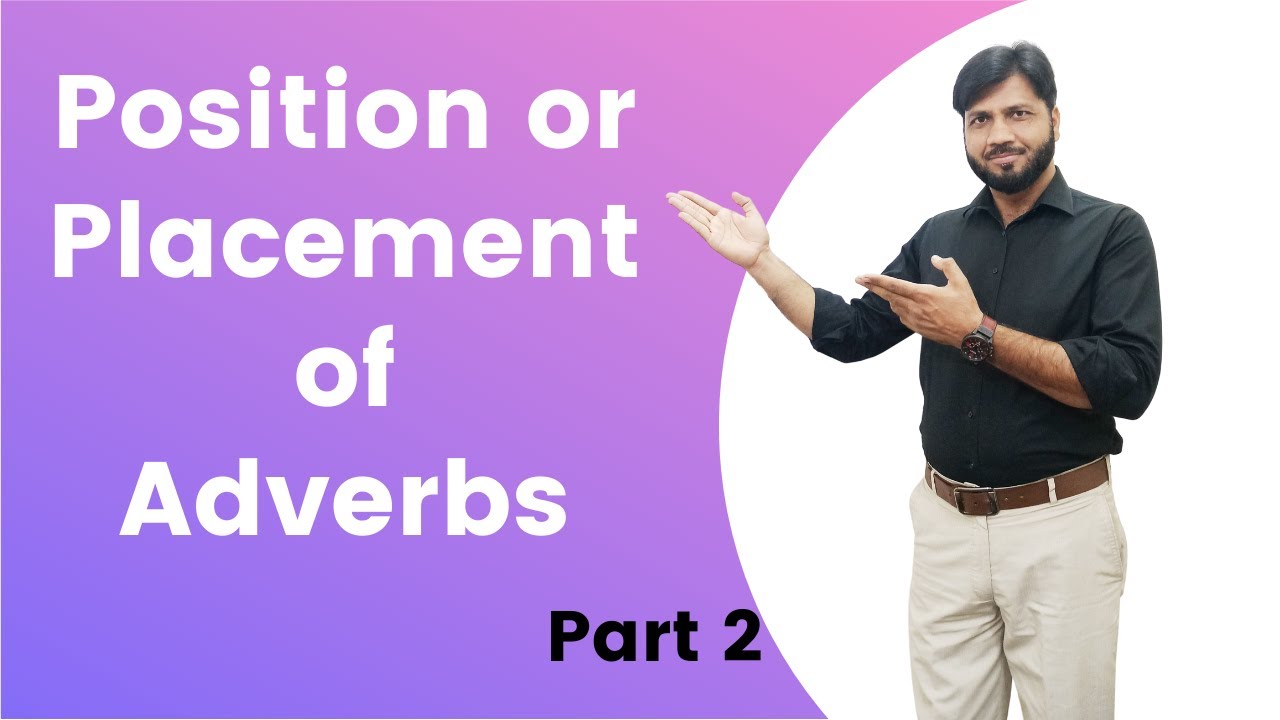 Position of Adverbs | Placement of Adverbs | Mid Position of Adverb ...