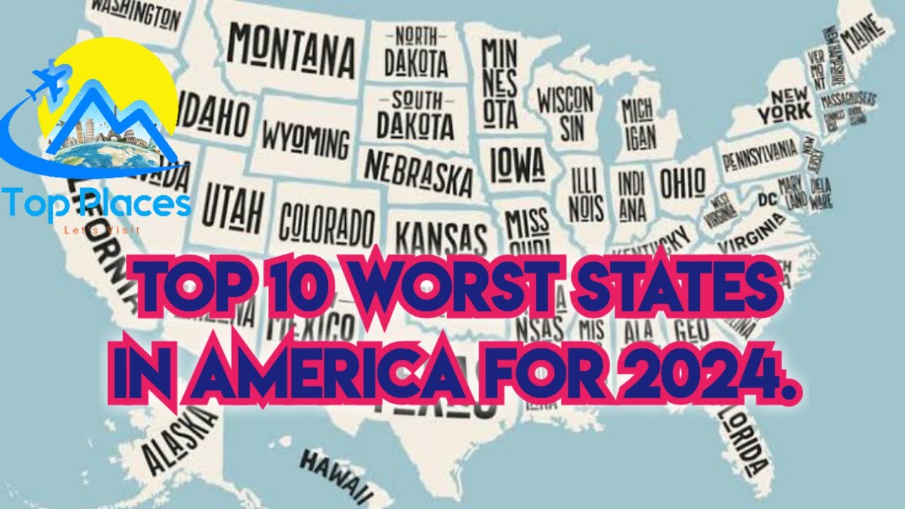 Top 10 WORST STATES in America for 2024 - YouTube