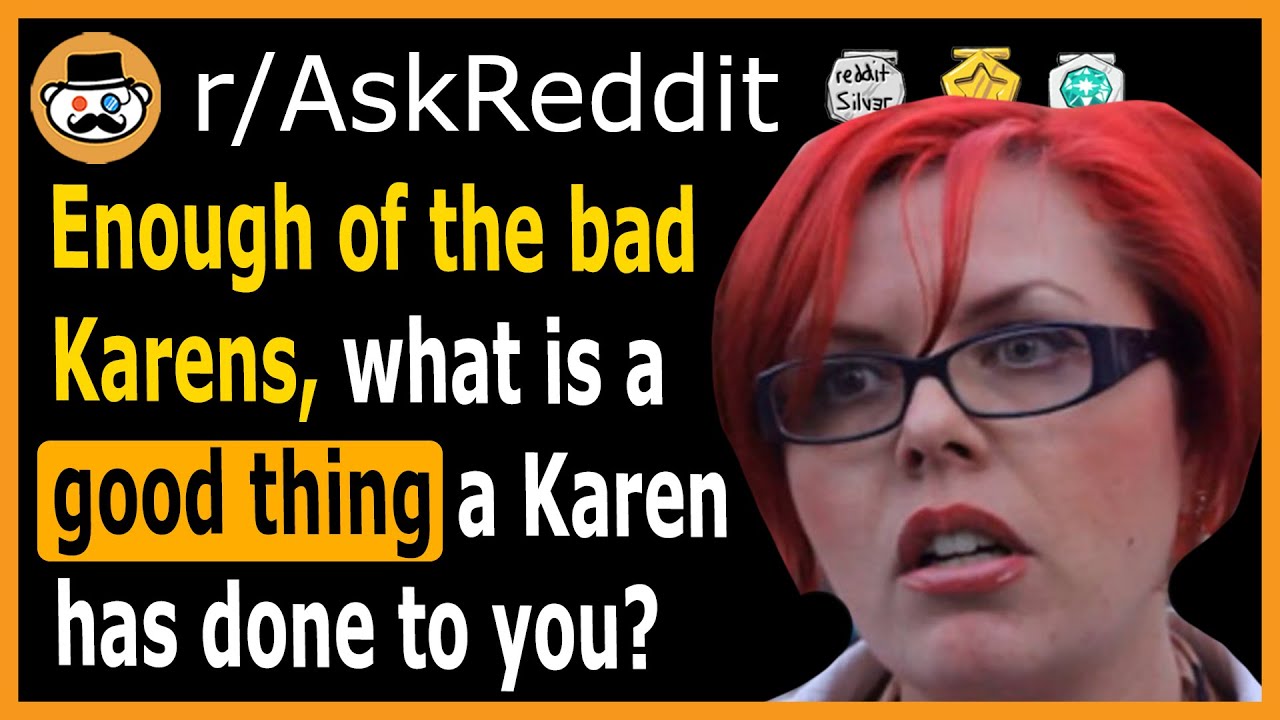 What Is Something Good A Karen Has Done To You r AskReddit YouTube what-is-something-good-a-karen-has-done-to-you-r-askreddit-youtube