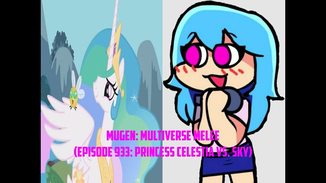 Mugen: Multiverse Melee (Episode 933: Princess Celestia VS. Sky) - YouTube