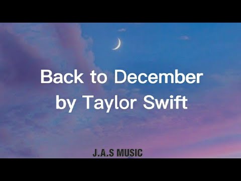 Back to December - Taylor Swift (lyrics) - YouTube
