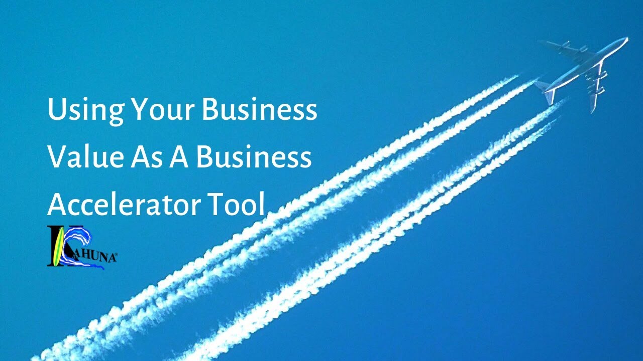 Using Your Business Value As A Business Accelerator Tool - YouTube