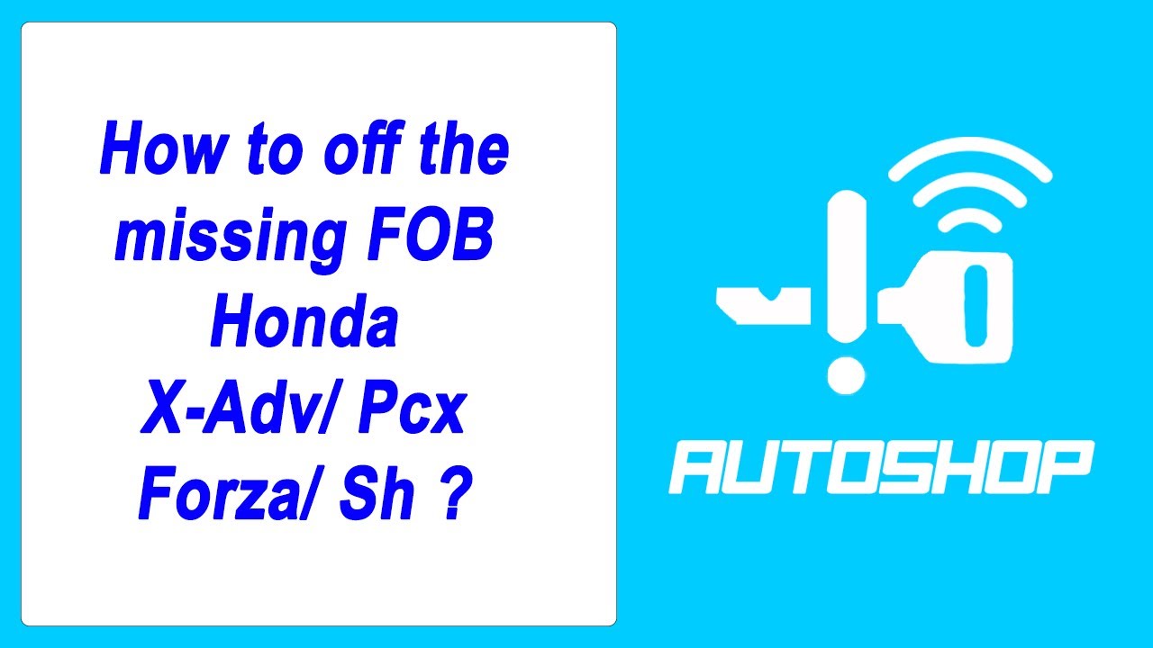Video 109: How to off the missing key (fob smart key) Honda X-adv/ Pcx ...