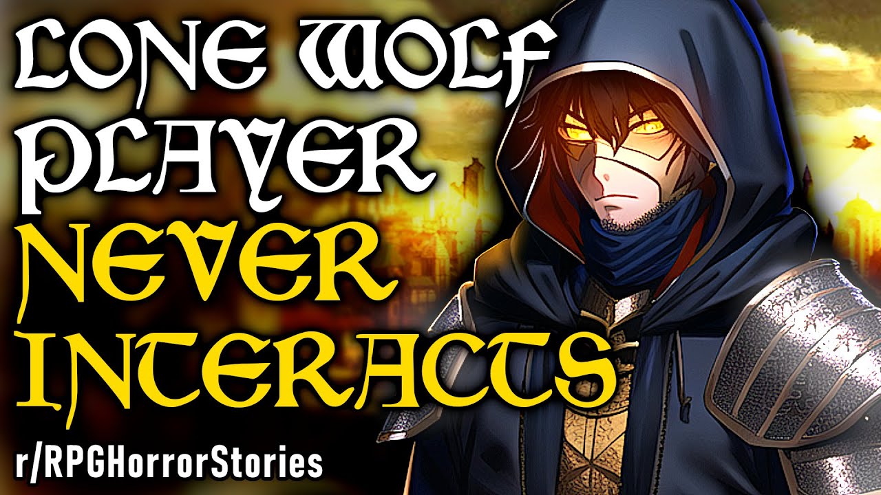D&D Lone Wolf Problem Player Doesn't Interact With Party, Ever (+ More) | r/rpghorrorstories ...