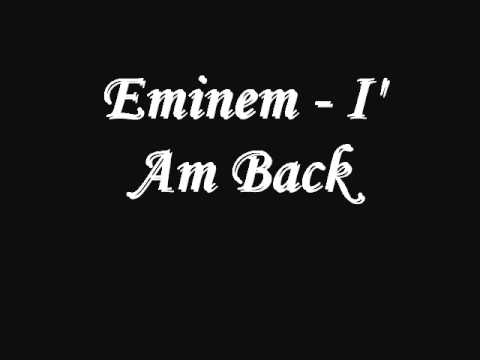 Eminem - I' Am Back (Song) - YouTube