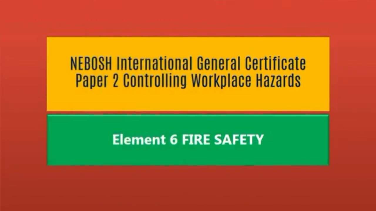 NEBOSH IGC 2 | ELEMENT 6 | FIRE SAFETY | Q & A - YouTube