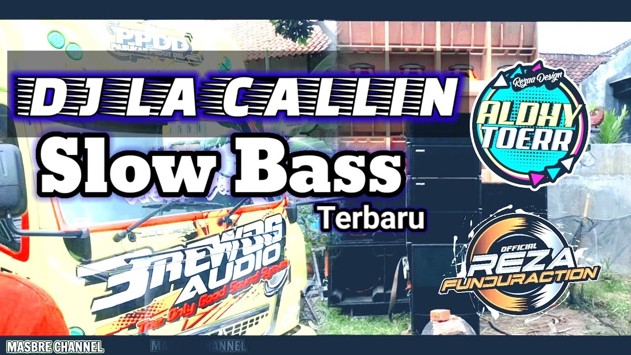 DJ LA CALLIN SLOW BASS | Brewog Audio Feat Reza Funduration and Aldy ...