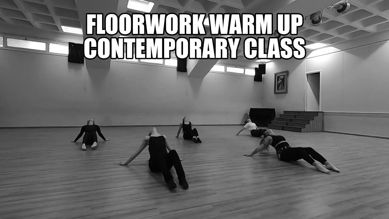 CONTEMPORARY DANCE FLOORWORK WARM UP EXERCISE - YOU ARE THE REASON ...