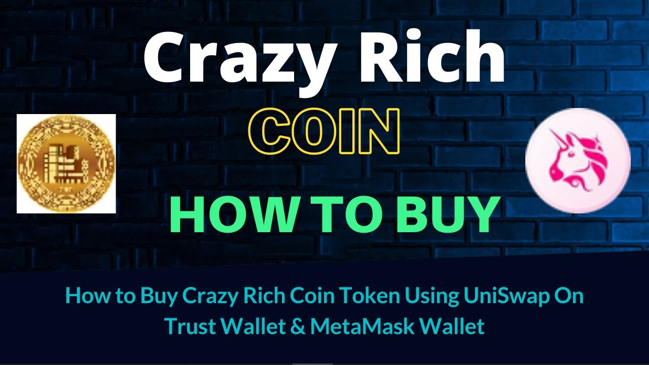 How to Buy Crazy Rich Coin (CRC) Using UniSwap On Trust Wallet OR ...