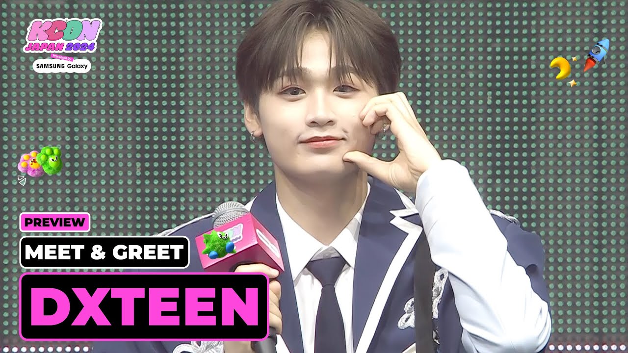 [PREVIEW] DXTEEN (디엑스틴) | MEET & GREET 👋 | KCON JAPAN 2024 - YouTube