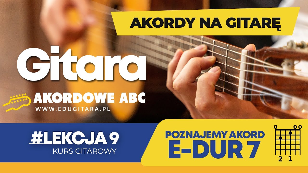 Jak zagrać na gitarze 🎸 akord E-dur 7 (E7) lekcja 9 + ćwiczenia - YouTube