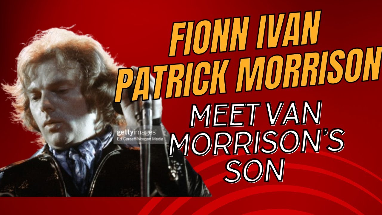 Van Morrison’s Hidden Son: The Mystery of Fionn Ivan Patrick Morrison Revealed! - YouTube