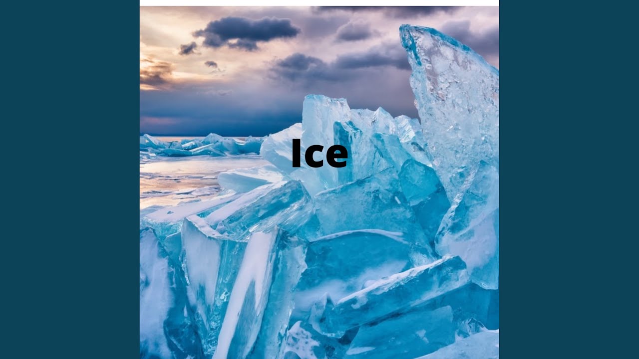 Ice - YouTube