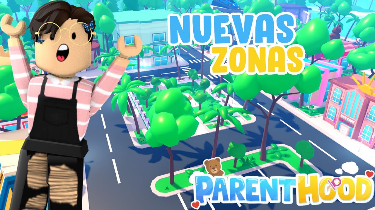 🌎NUEVAS ZONAS EN EL MAPA! NOTICIAS SOBRE PARENTHOOD🌟 - ROBLOX - YouTube