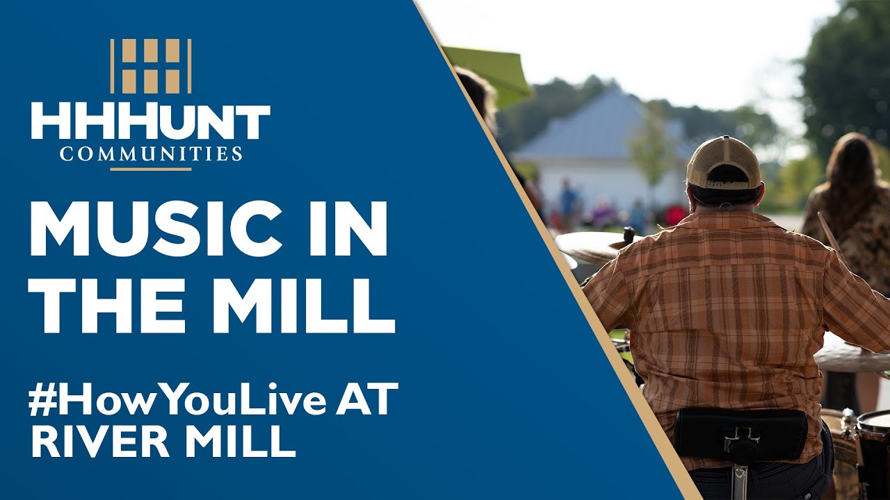River Mill Lifestyle | Music in the Mill | HHHunt Communities - YouTube