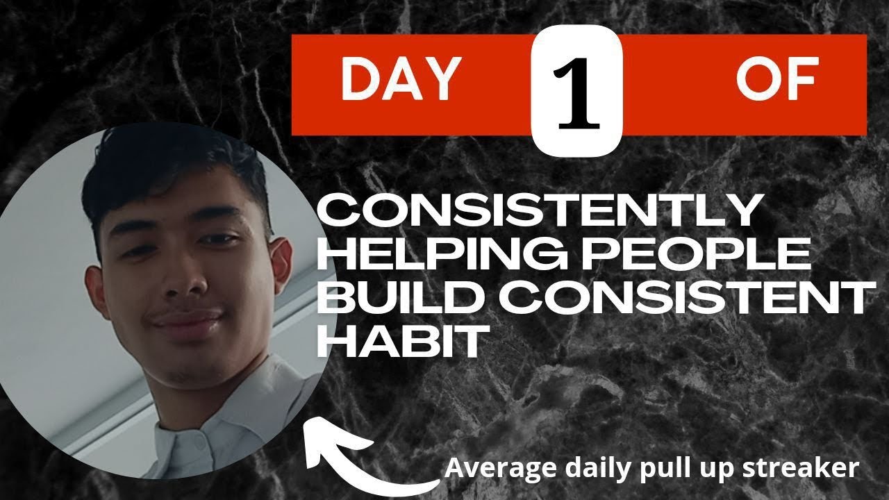Day 1 of consistently helping people build consistent habit - YouTube