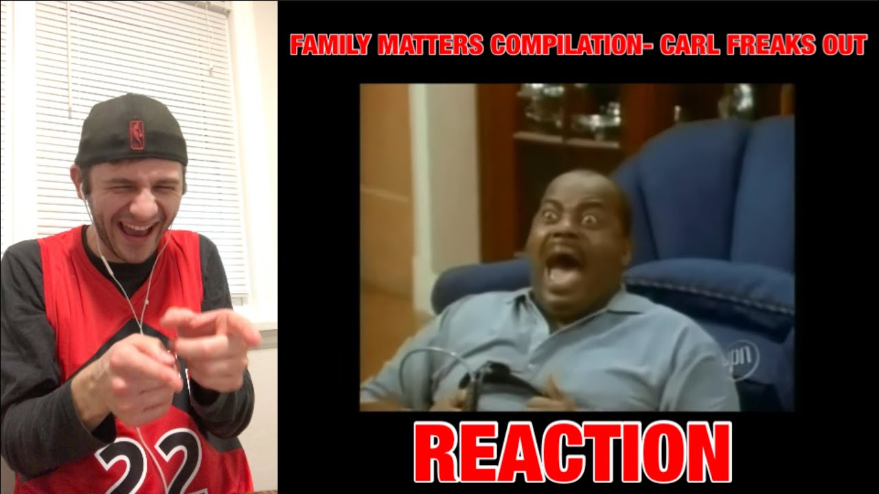 Family Matters Compilation - Carl Freaks Out || REACTION - YouTube
